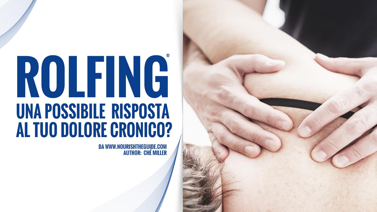 Rolfing | Rolfing®: una possibile risposta al tuo dolore cronico?